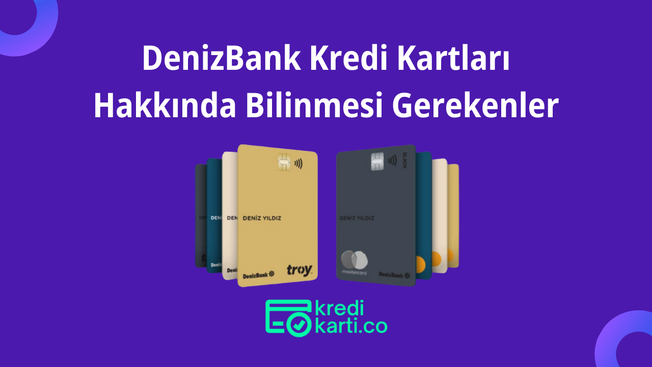 DenizBank Kredi Kartları Hangileridir? - KrediKarti.co