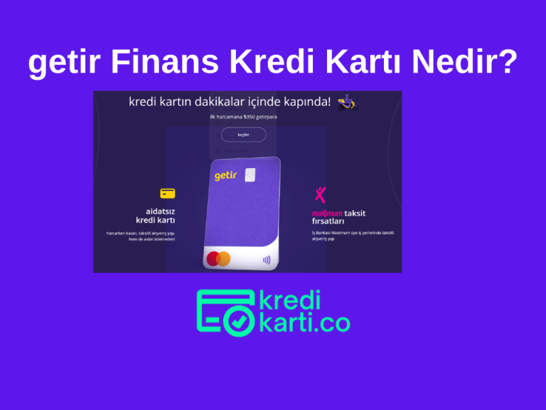 Getir Finans Nedir, Avantajları Nelerdir? – KrediKarti.co